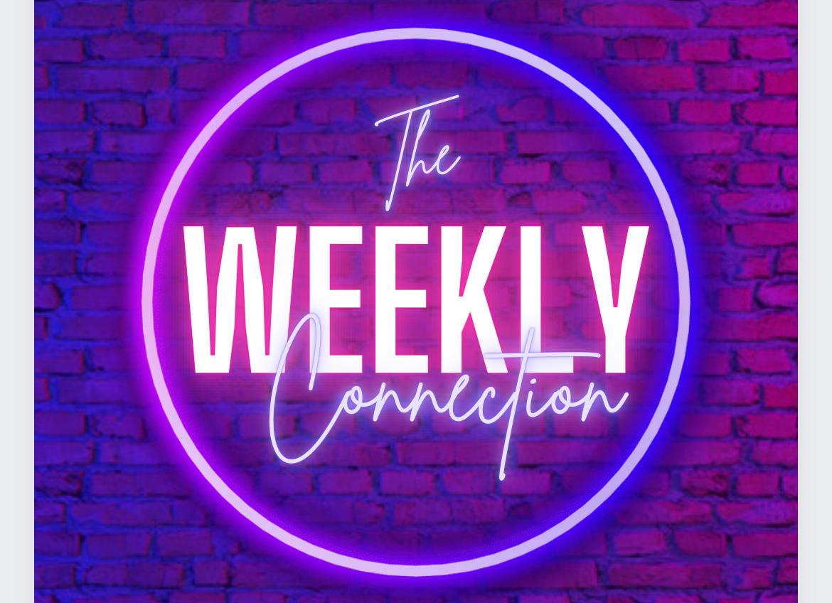 Stay Informed with The Weekly Connection!