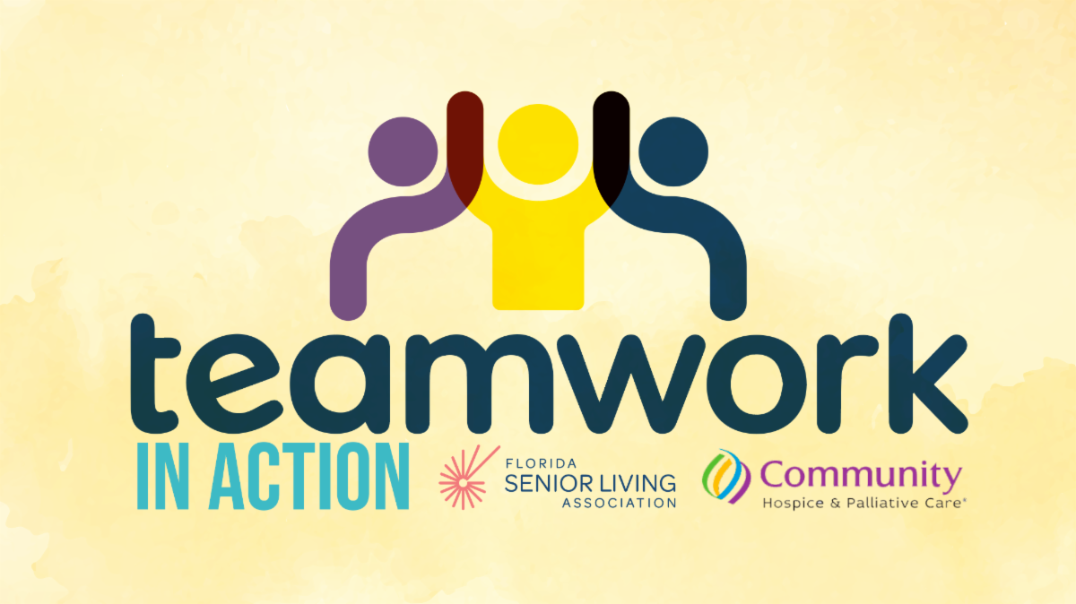 FSLA & Community Hospice: Teamwork in Action Workshop! Guest Speakers from AHCA, Veritas Nursing ...