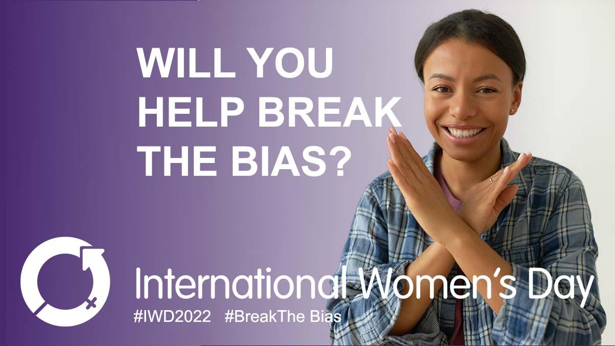 #IWD 2022 #BreakTheBias