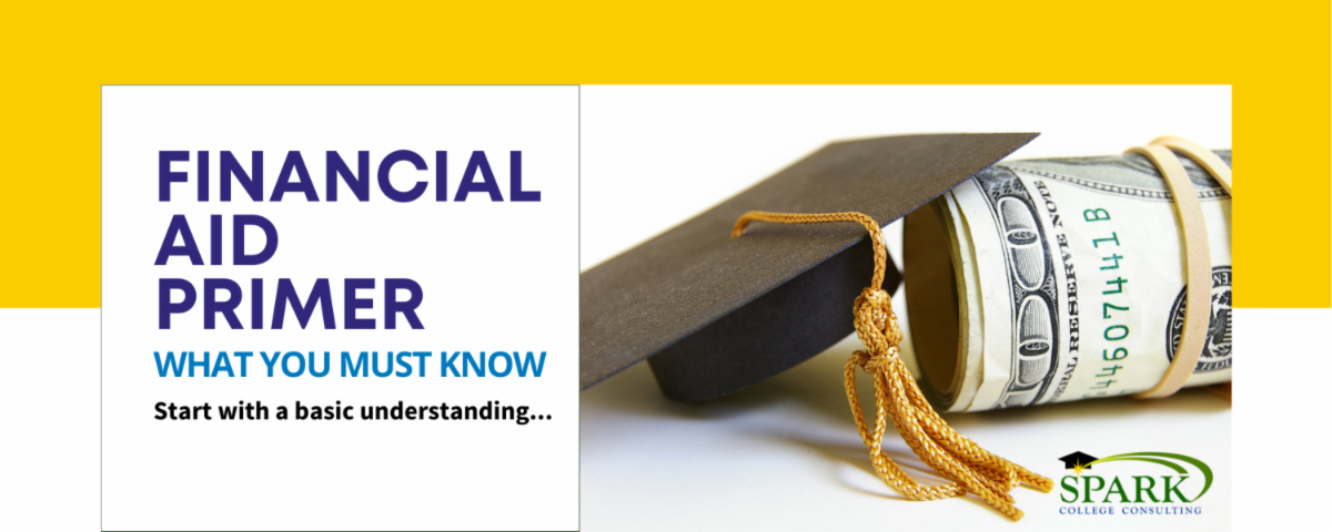 FINANCIAL AID PRIMER - It's time to start planning with...