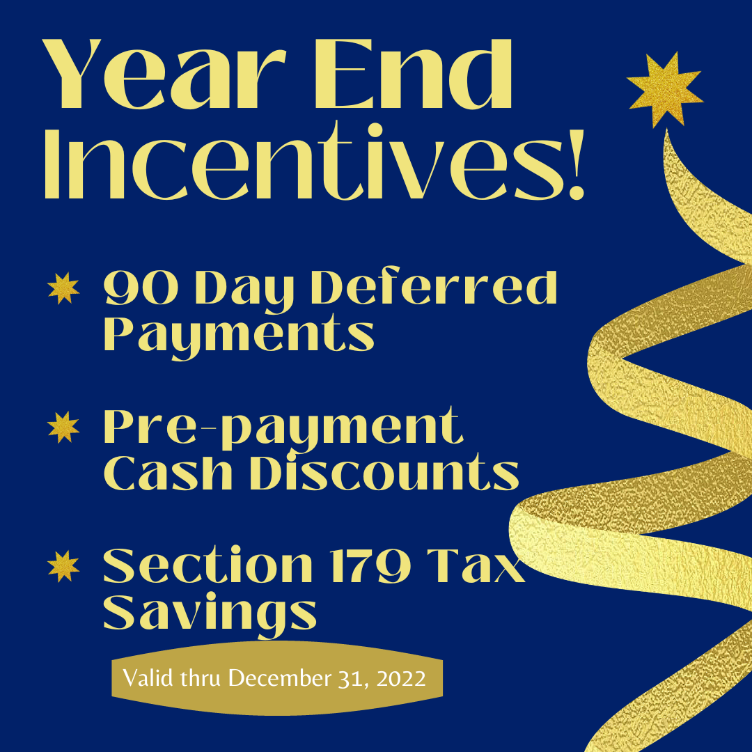 Year End Incentives Available, Act Now...