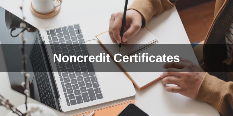 Check out our Noncredit Certificates