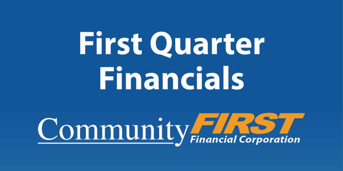 Q1 Financial Statements from Community First Financial Corporation