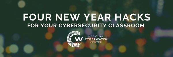 Four New Year Hacks for Your Cybersecurity Classroom
