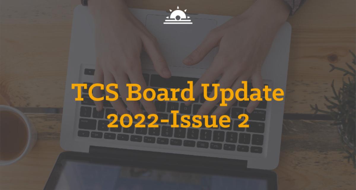 TCS Board Update 2022- Issue 2