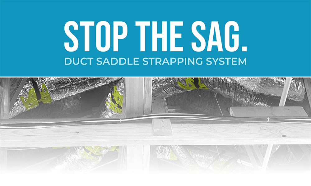 Stop the Sag with the Duct Saddle Strapping System
