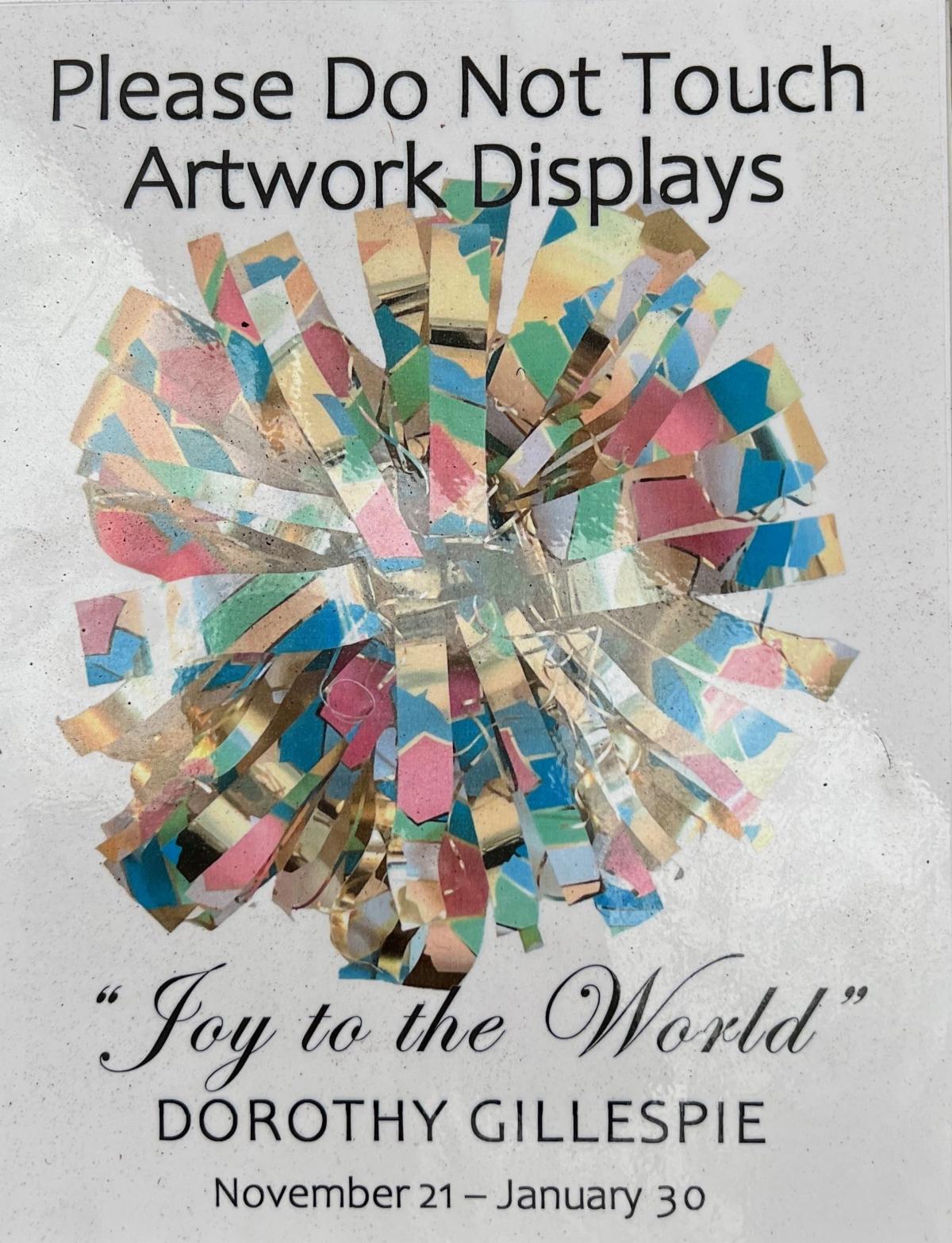 Photos of the Dorothy Gillespie Exhibition "Joy to the World"