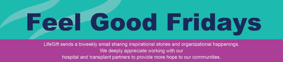 LifeGift Feel Good Fridays