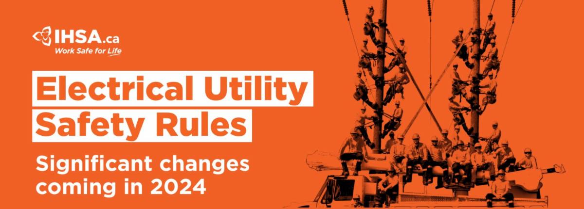 Electrical Utility Safety Rules: Significant changes coming in 2024