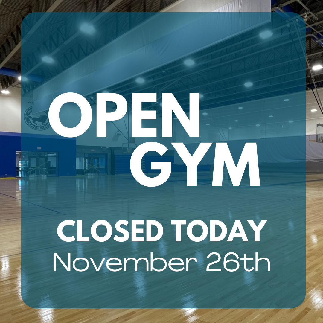 Please note that Open Gym is closed this Sunday, November 26th and will ...