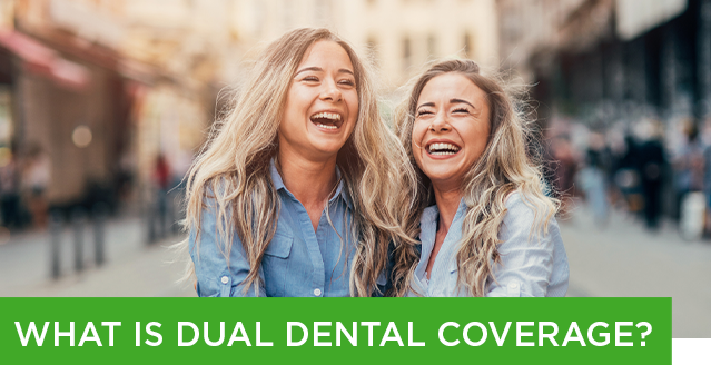 What Is Dual Dental Coverage?