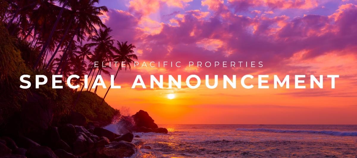 Exciting Update from Elite Pacific Properties