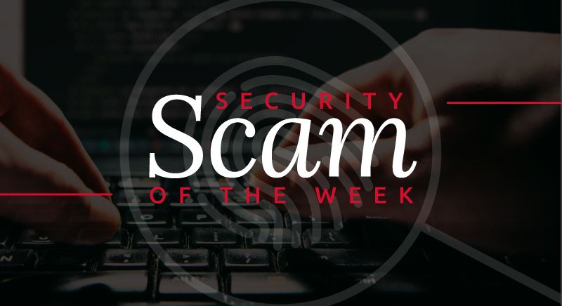 Scam of the Week - Security Tips