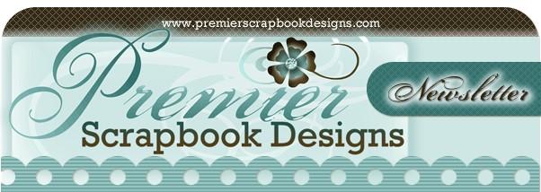March Newsletter from Premier Scrapbook Designs