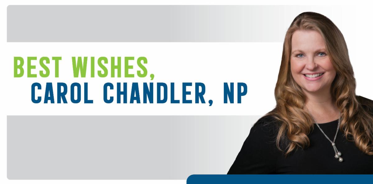 Best Wishes, Carol Chandler, NP