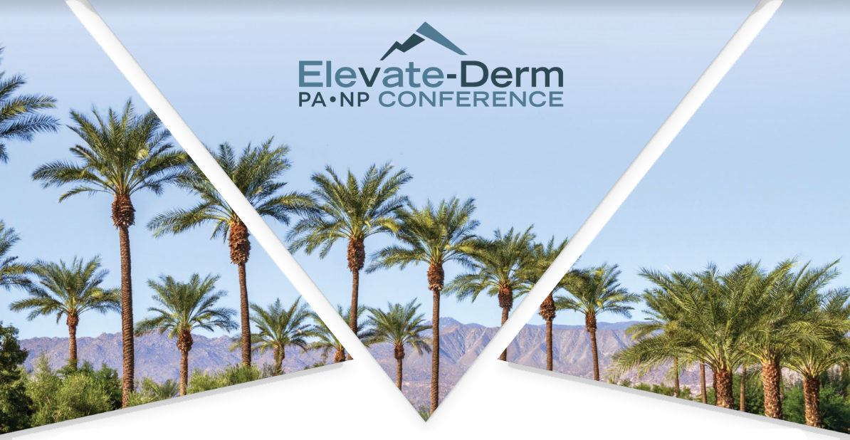 Join us in Palm Springs for the 2023 Elevate-Derm Conference