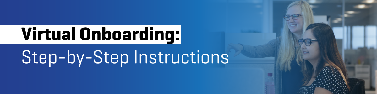 ACTION REQUIRED: Complete Your Virtual Onboarding