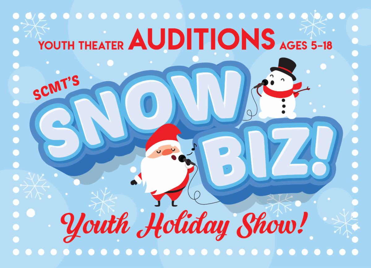 SCMT "Snow Biz!" Holiday Show Auditions