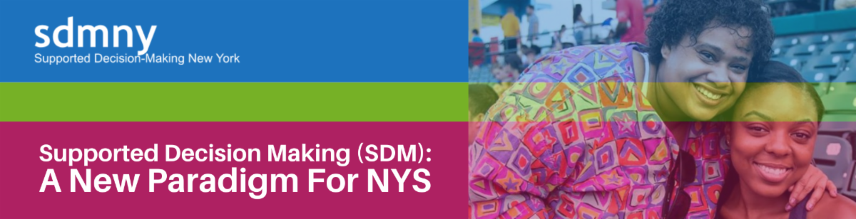 Webinar: Supported Decision Making (SDM): A New Paradigm For NYS
