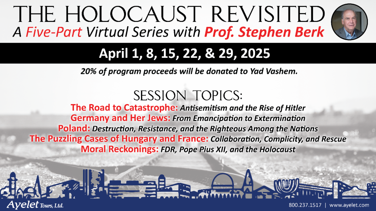 Prof Berk: The Holocaust Revisited - Virtual Program begins April 1.