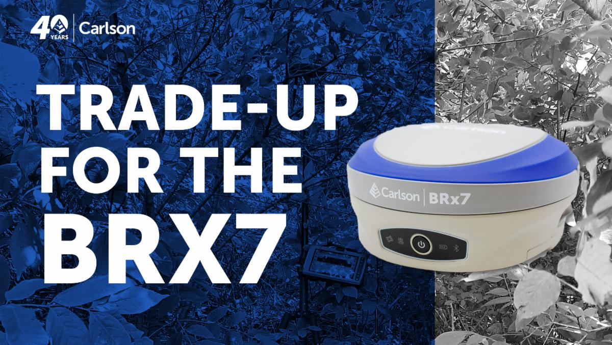 Carlson BRx7 GNSS Trade-UP Special!