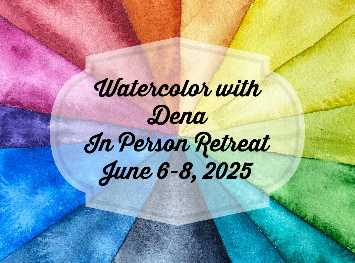 Watercolor with Dena In Person Retreat June 2025