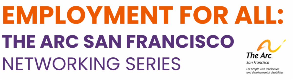 Quarterly Employment Networking Events | The Arc San Francisco