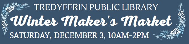 Shop Unique and Local at Tredyffrin Public Library on Saturday 12/3