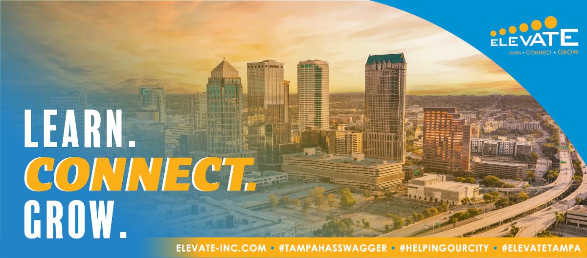 Elevate, Inc. TODAY: ⚡ Learn, Connect, and Grow with Our Clients ﻿as They Work to #ElevateTampa ⚡