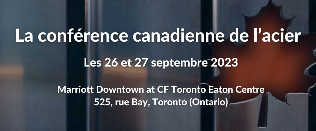 Register for The Canadian Steel Conference Today!