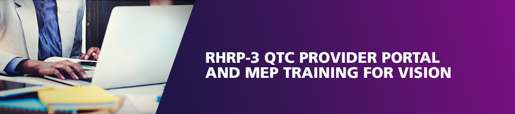 RHRP-3 QTC Provider Portal and MEP Training for Vision