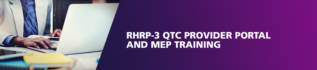 RHRP-3 QTC Provider Portal and MEP Training