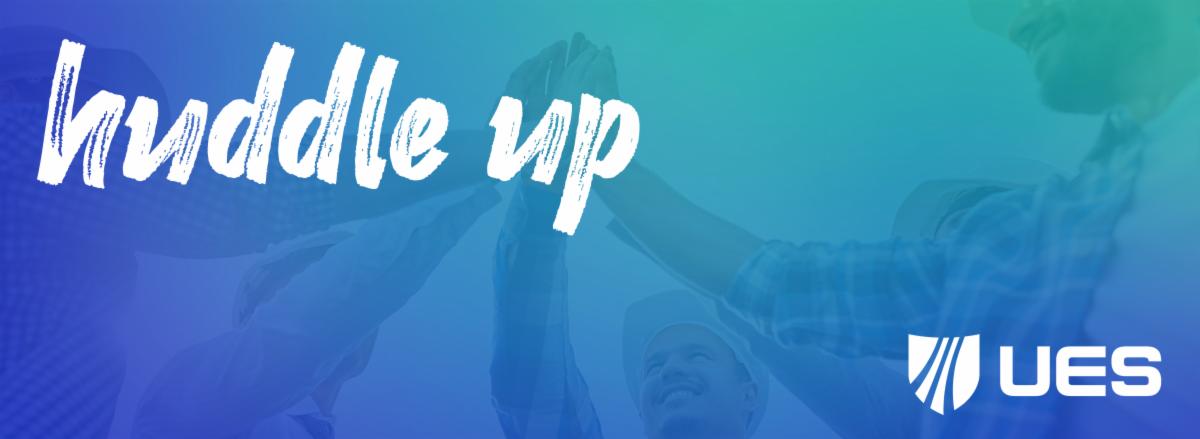 Team Member, it's time to Huddle Up!