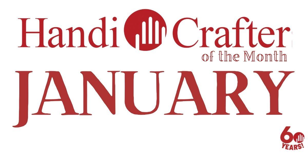 Handi-Crafters E-NEWS edition | JANUARY & FEBRUARY 2021