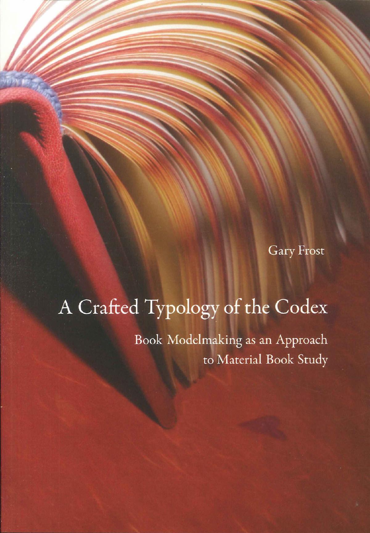 Crafted Typology of the Codex: Book Modelmaking as an Approach to ...