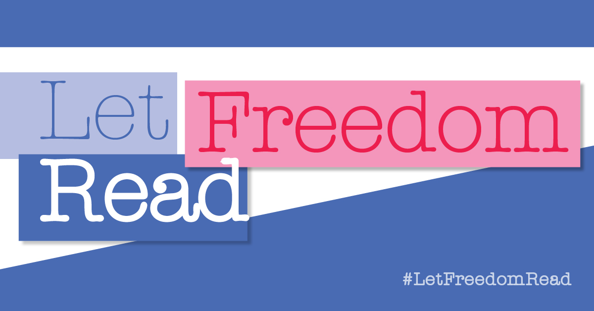 Let Freedom Read: All About Banned Books Week Let Freedom Read: All About Banned Books Week