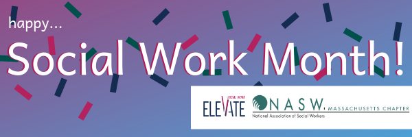 Happy Social Work Month! Elevating and Celebrating YOU: March E-News 2019