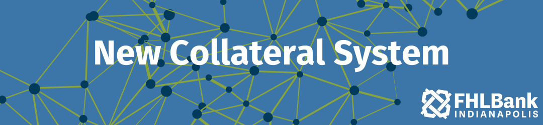 FHLBank of Indianapolis Announces New Collateral System