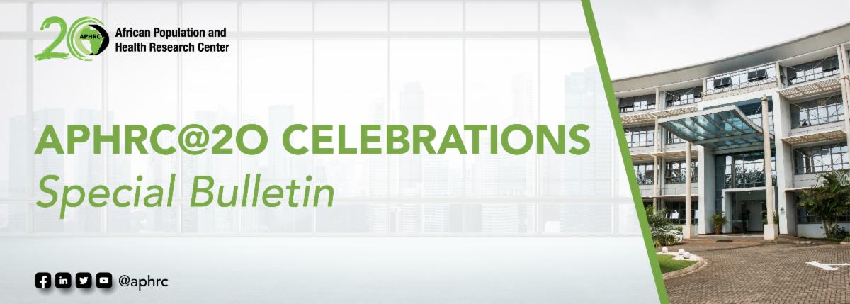 APHRC@20 Celebrations: Special Bulletin