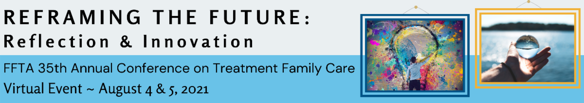 FFTA 35th Annual Conference on Treatment Family Care