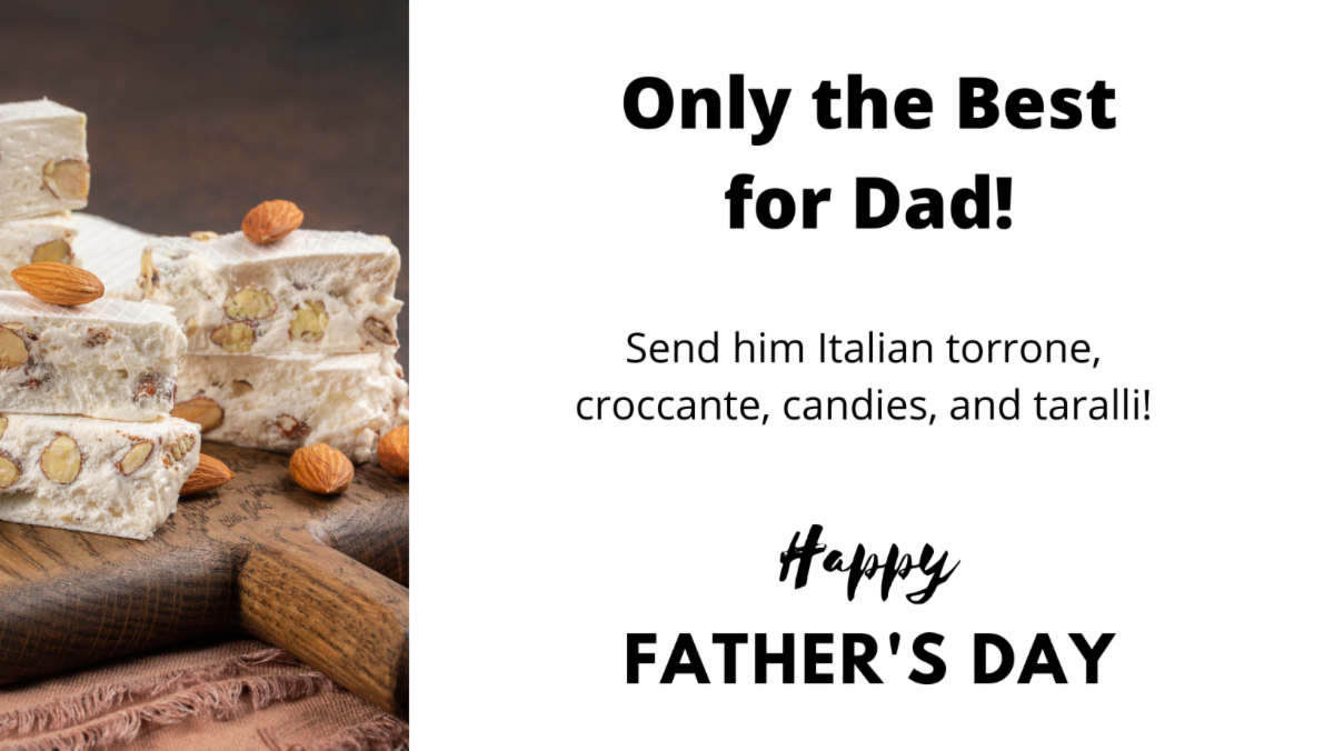 There's Still Time to Order Torrone for Father's Day!