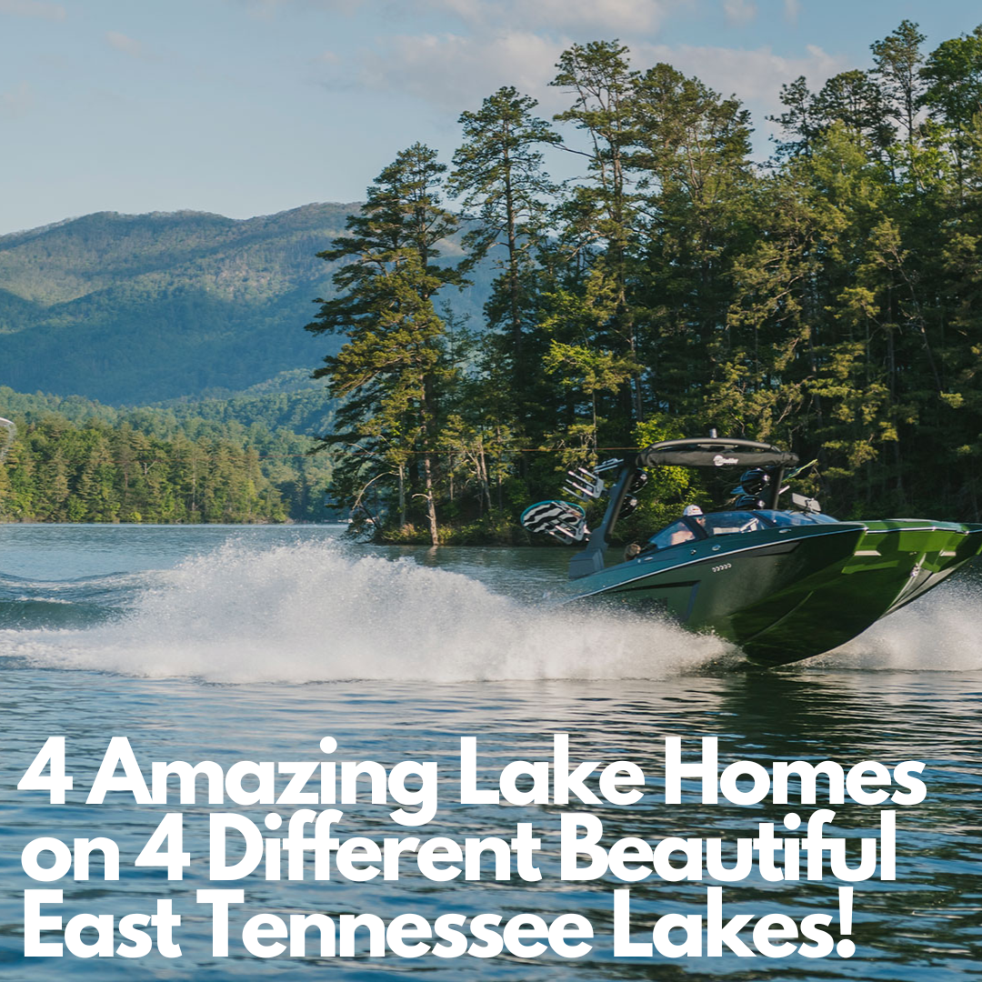 Find Your East Tennessee Lakefront Home On The Lake That Fit You Best!