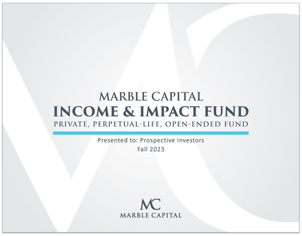 Marble Capital Income & Impact Fund