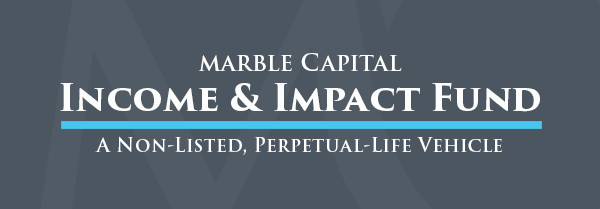 Marble Capital Income & Impact Fund