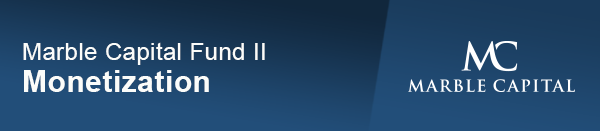 Marble Capital Fund II - Monetization