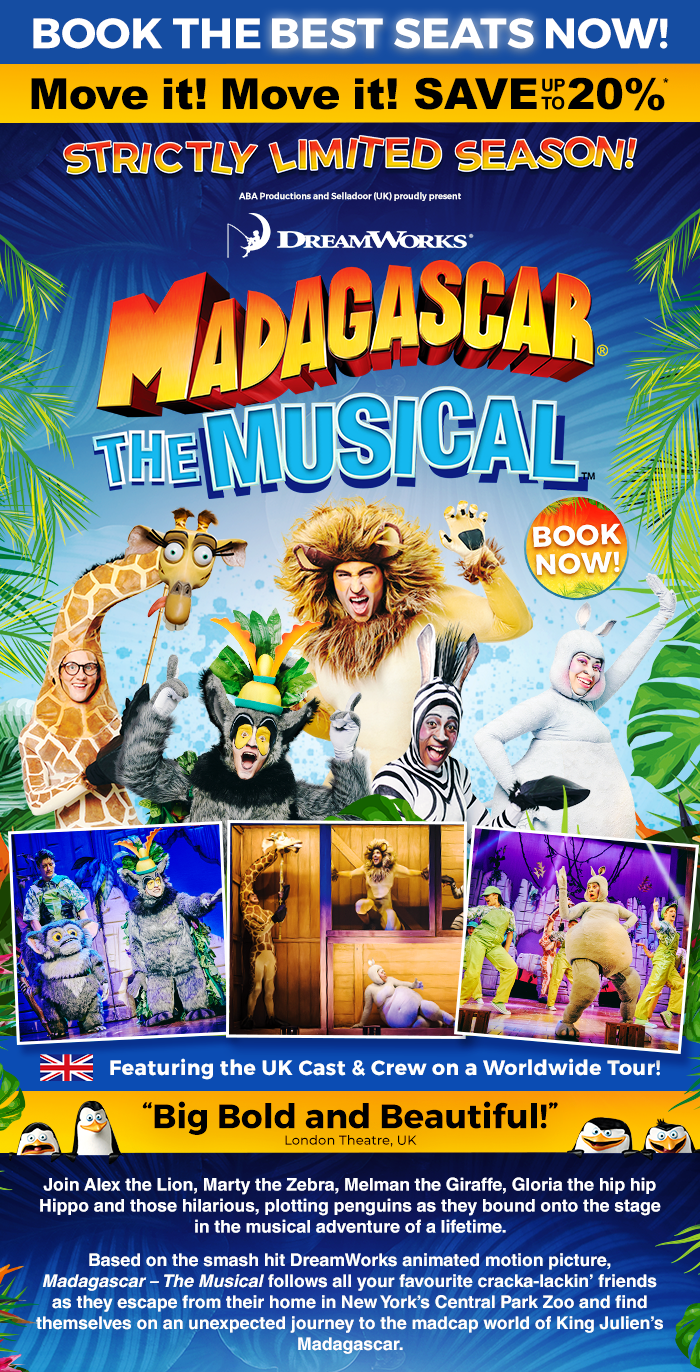 Move it! Move it! Grab the BEST Seats NOW for MADAGASCAR THE MUSICAL!