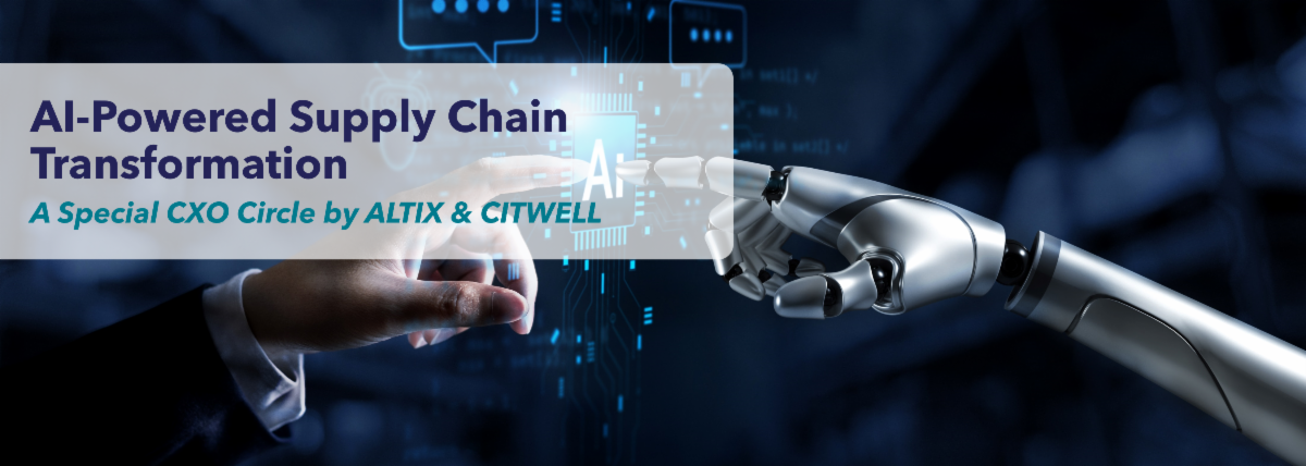 AI-Powered Supply Chain Transformation - A Special CXO Circle by ALTIX ...