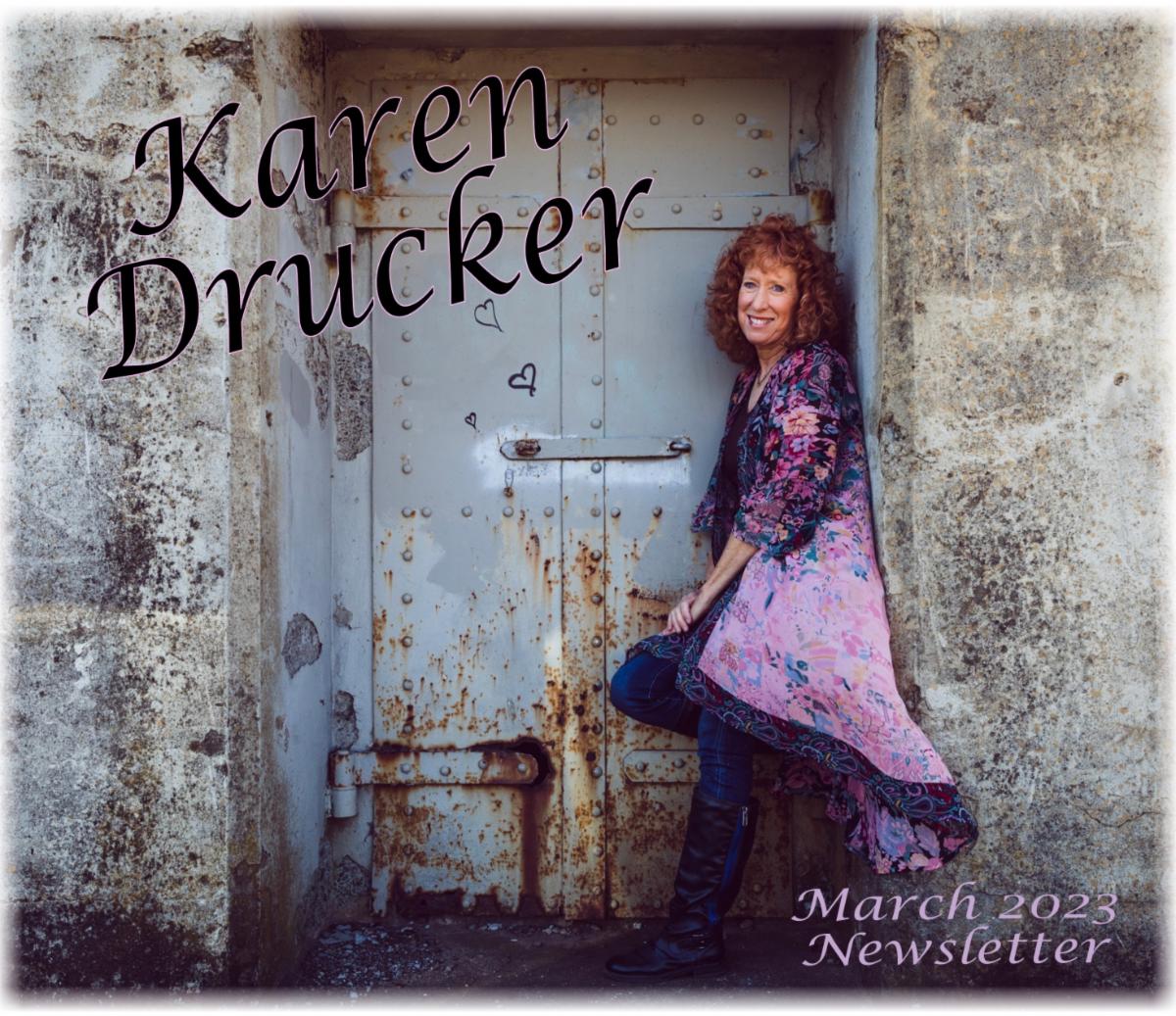 Karen Drucker's March 2023 Newsletter