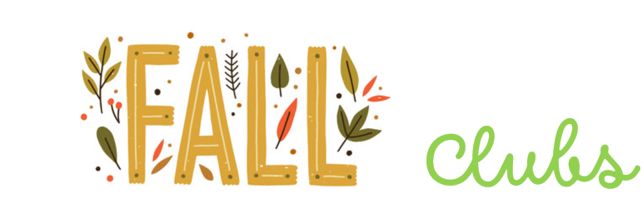 Fall Clubs Coming Soon!