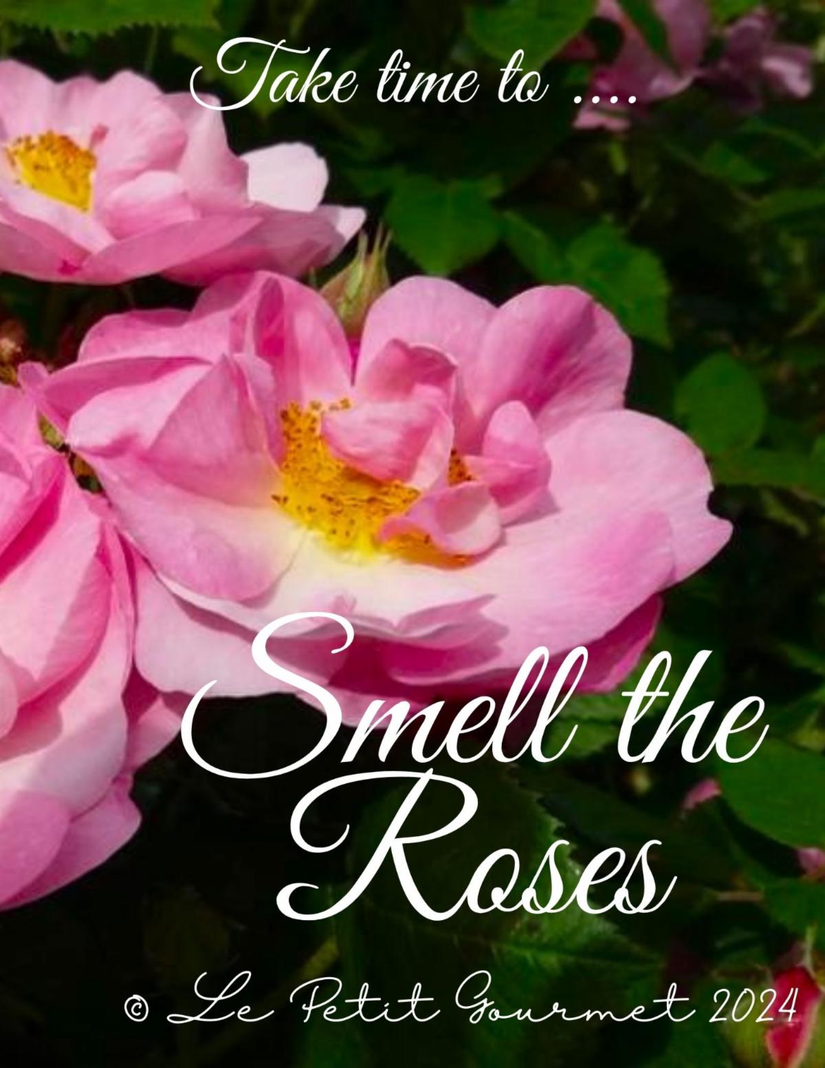 Take the time to smell the roses